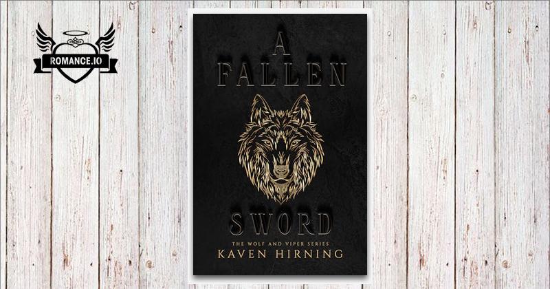 A Fallen Sword: The Wolf and Viper Series by Kaven Hirning