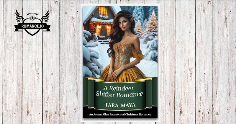 A Reindeer Shifter Romance: An Arcana Glen Paranormal Christmas by Tara ...