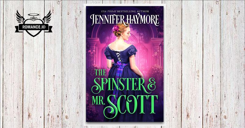 The Spinster and Mr. Scott: A Regency Historical Romance Novel by ...