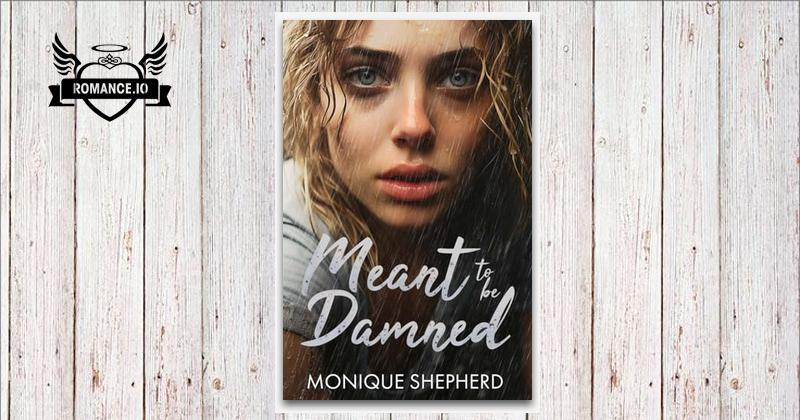 Meant to be Damned by Monique Shepherd