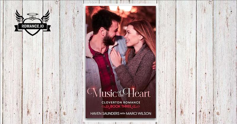 Music of the Heart: A Small Town Secret Love Romance by Haven Saunders, Marci Wilson