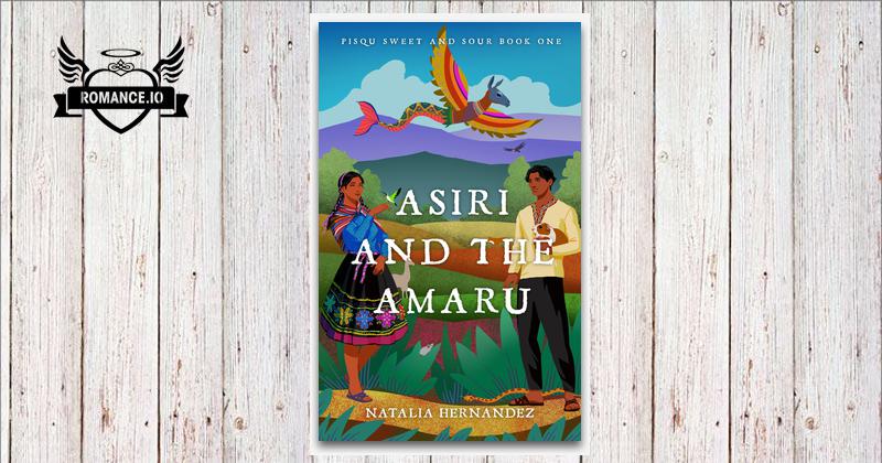 Asiri and the Amaru by Natalia Hernandez