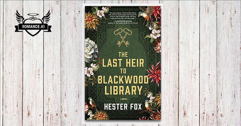The Last Heir to Blackwood Library by Hester Fox