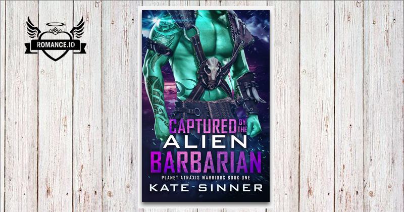 Captured By The Alien Barbarian by Kate Sinner
