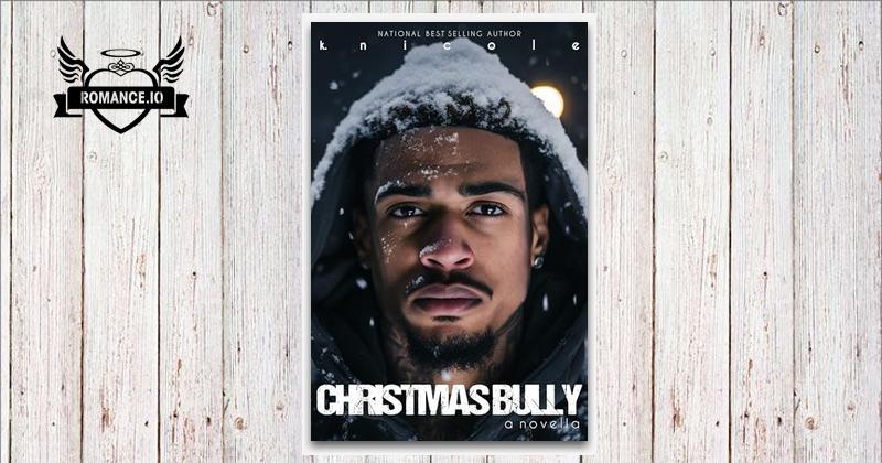 Christmas Bully by K Nicole