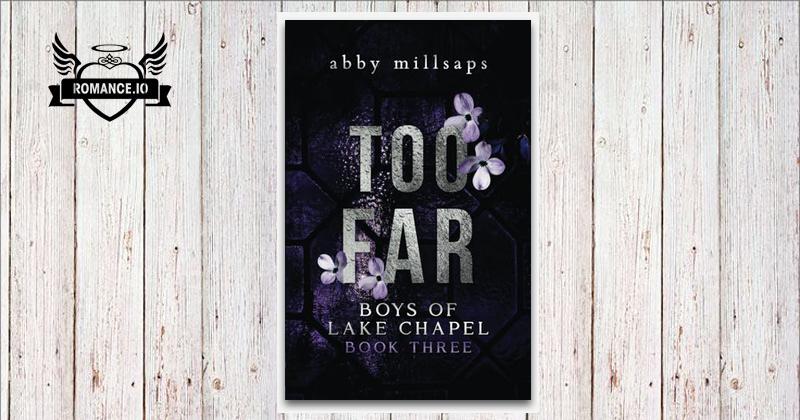 Too Far by Abby Millsaps
