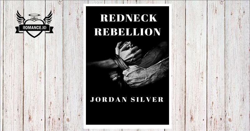 Redneck Rebellion (Redneck) by Jordan Silver