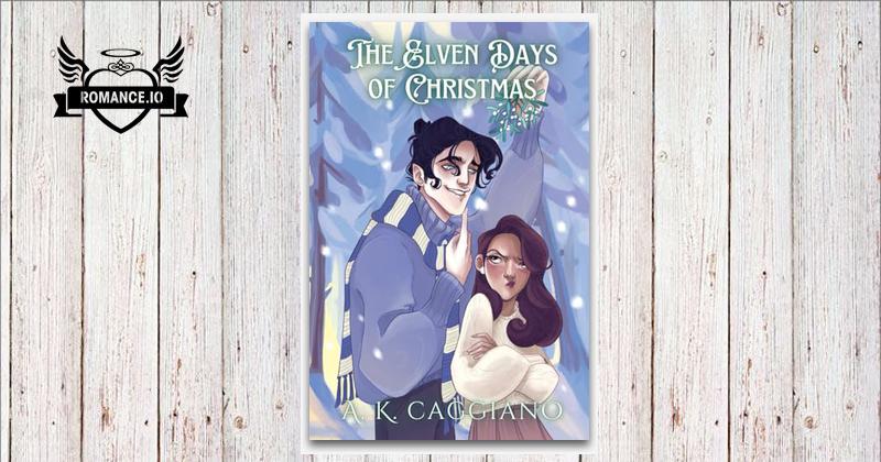 The Elven Days of Christmas by A.K. Caggiano
