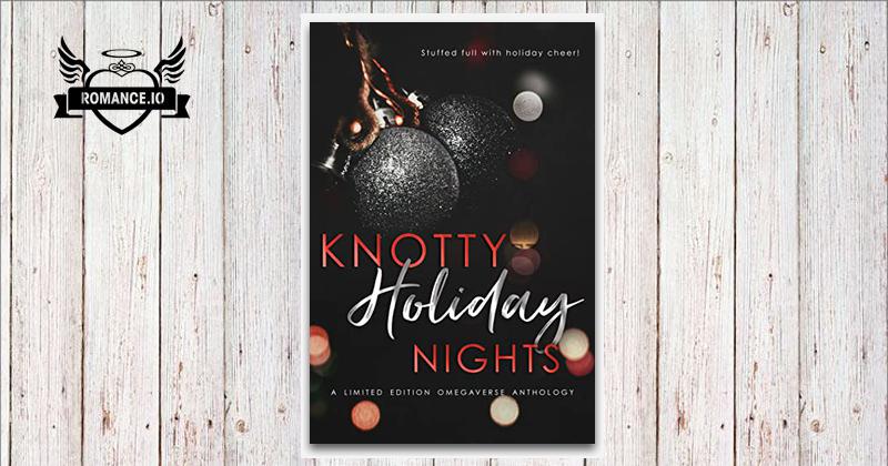 Knotty Holiday Nights: An Omegaverse Holiday Anthology by Knot Thorne ...