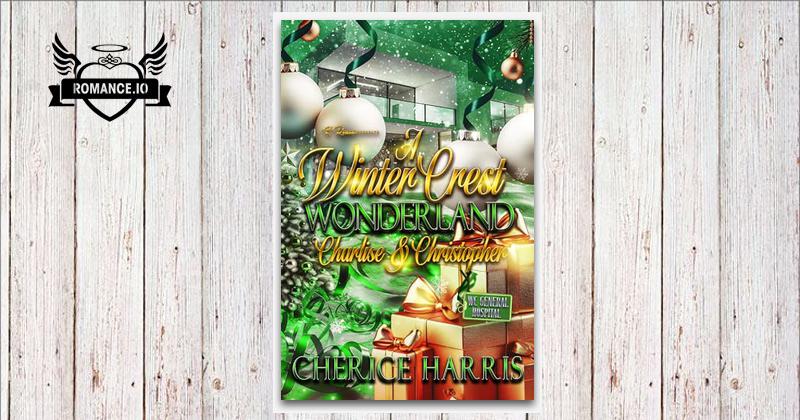 A Winter Crest Wonderland: Charlise & Christopher by Cherice Harris