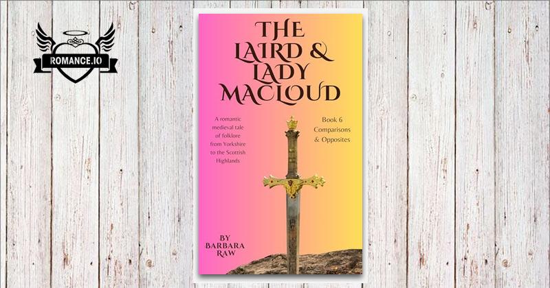 The Laird & Lady MacLoud: Comparisons and Opposites by Barbara Raw