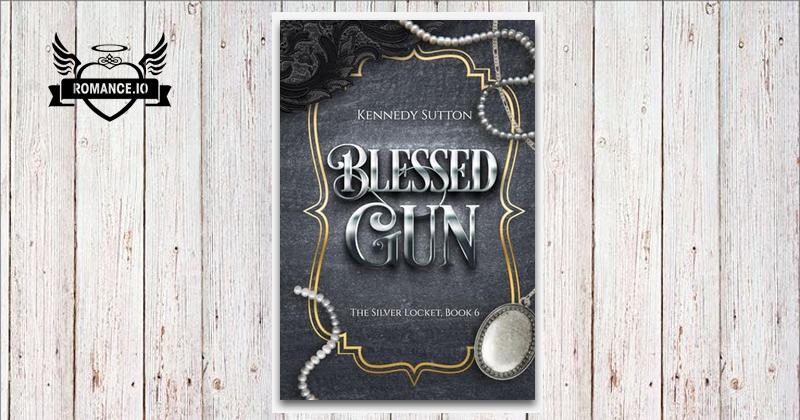Blessed Gun: The Silver Locket, Book 6 by Kennedy Sutton