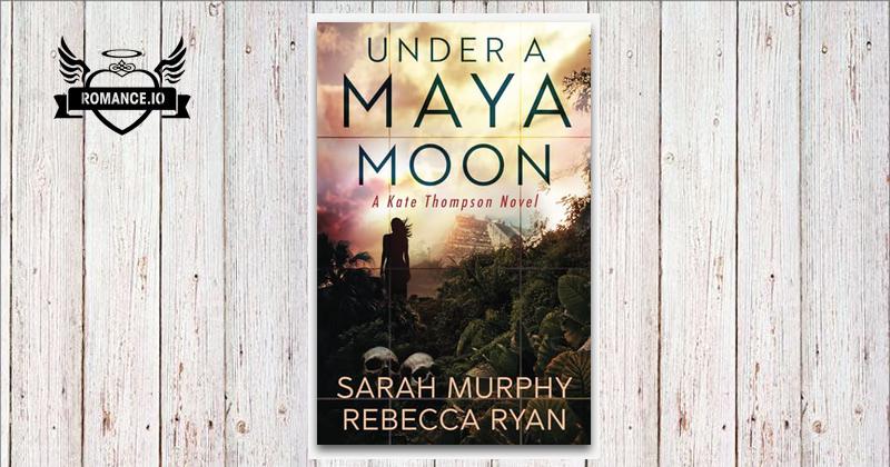 Under a Maya Moon: A Kate Thompson Murder Mystery by Sarah Murphy ...