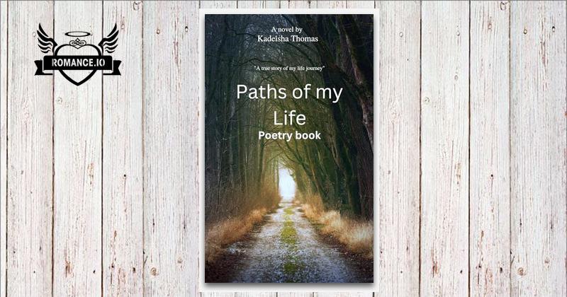 Paths of my Life-Poems by Kadeisha Thomas
