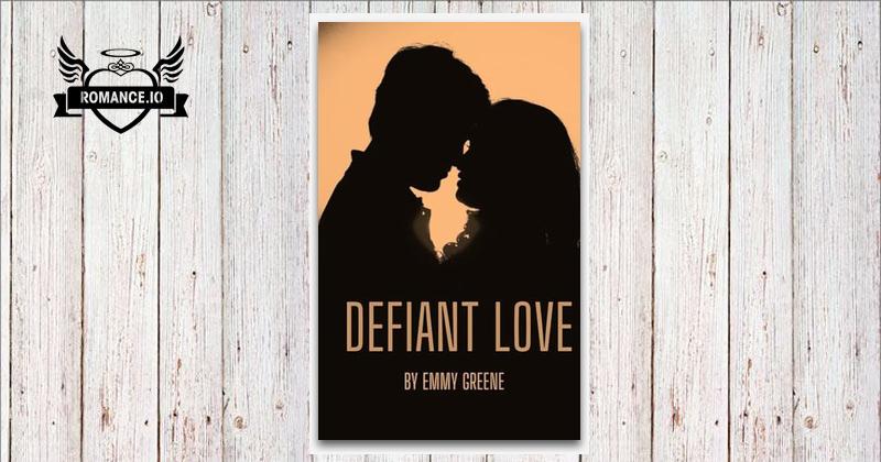 Defiant love by Emmy Greene
