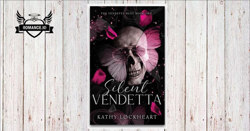 Silent Vendetta: A Dark Revenge Romance by Kathy Lockheart