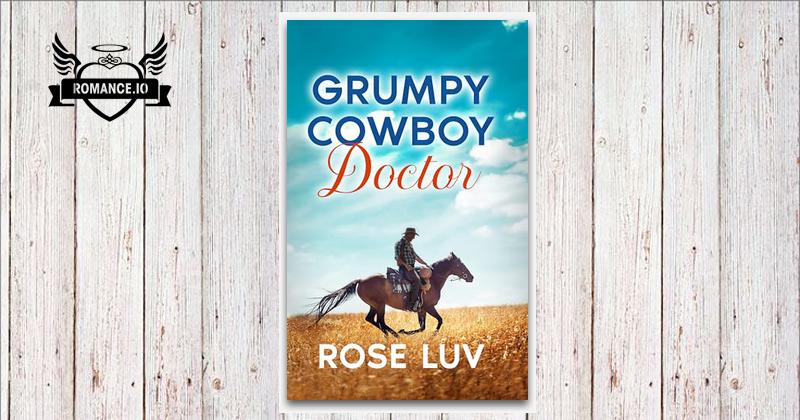 Grumpy Cowboy Doctor: A clean contemporary small-town billionaire ...