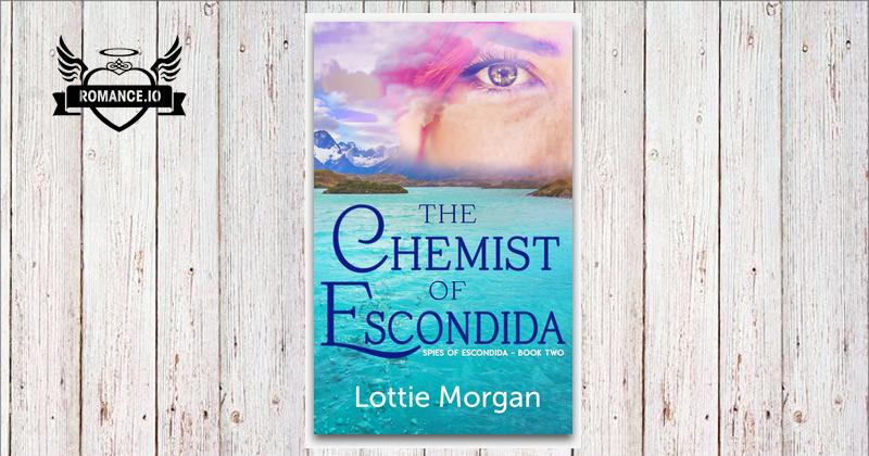 The Chemist of Escondida by Lottie Morgan