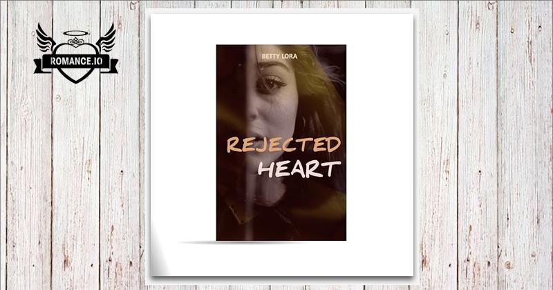 Rejected Heart : A rejected mate paranormal shifter romance by Betty Lora