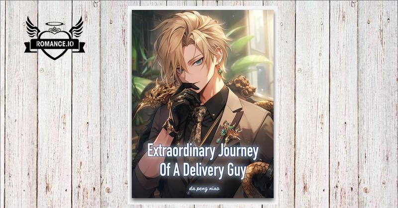 Extraordinary Journey Of A Delivery Guy: Urban Fantasy Billionaire Life ...