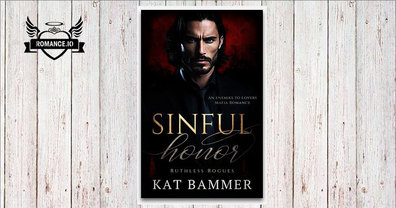Sinful Honor (Ruthless Rogues Mafia) by Kat Bammer