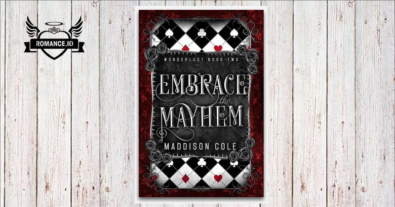 Embrace the Mayhem by Maddison Cole