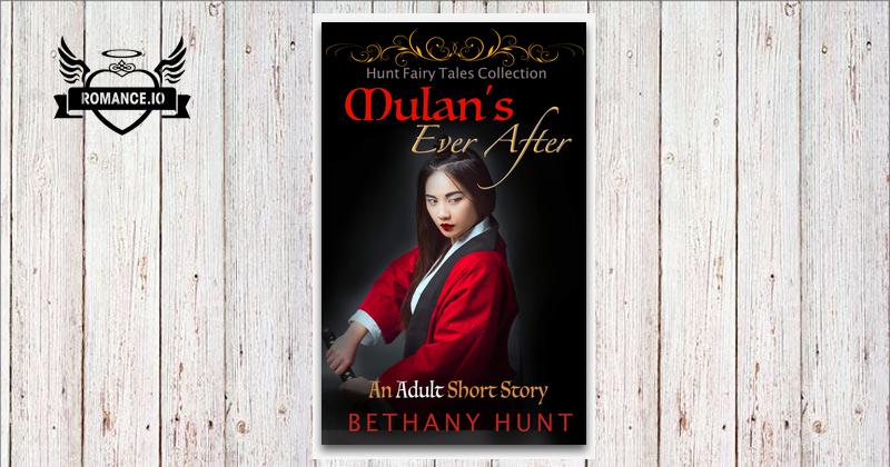 Mulan's Ever After: A Short Story by Bethany Hunt