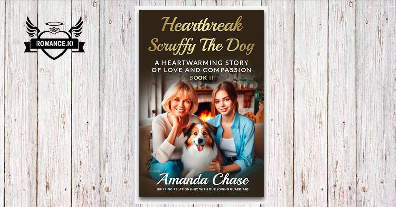 HEARTBREAK: Scruffy the dog book 2: A heartwarming story of love and ...