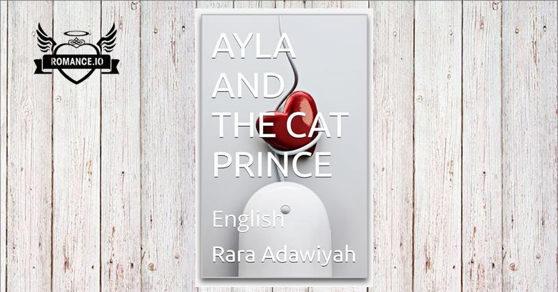 AYLA AND THE CAT PRINCE: English by Rara Adawiyah