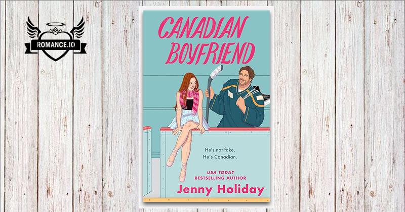Canadian Boyfriend by Jenny Holiday