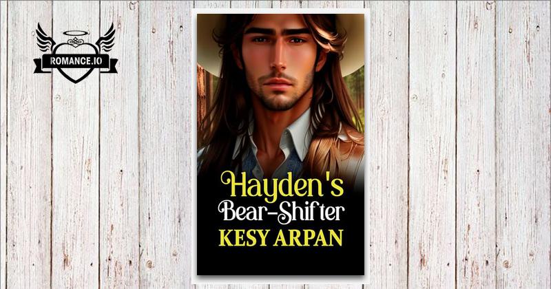 Hayden's Bear-Shifter: A Short Gay Instalove Fantasy Romance by Kesy Arpan