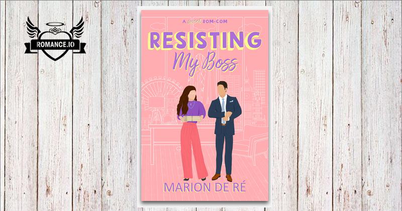 Resisting My Boss by Marion De Ré