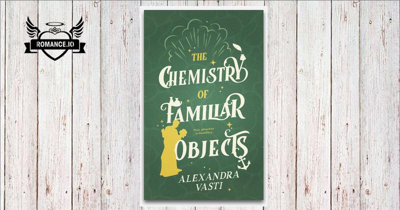 The Chemistry of Familiar Objects by Alexandra Vasti