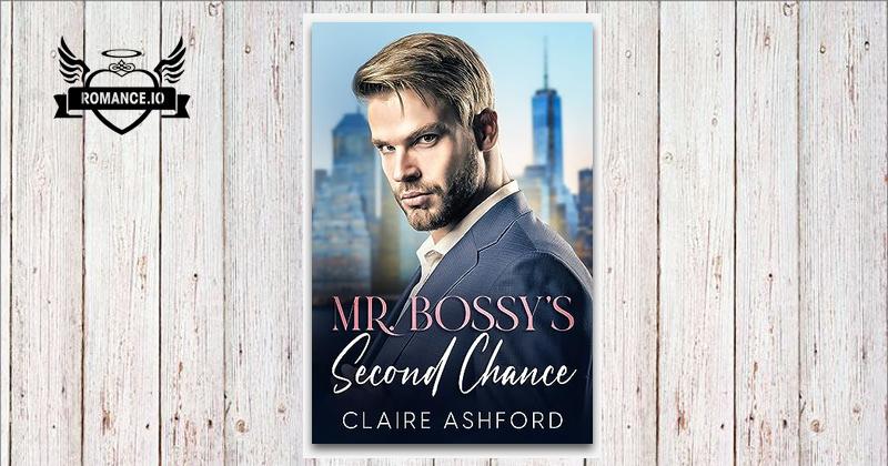 Mr. Bossy's Second Chance by Claire Ashford