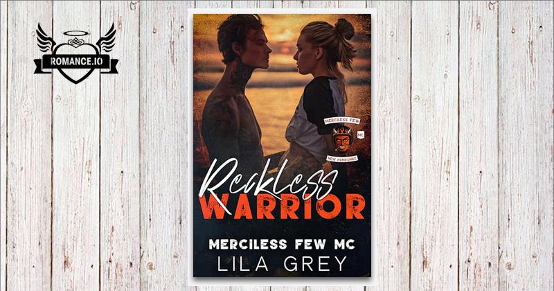 Reckless Warrior: The Merciless Few MC: New Hampshire Chapter by Lila Grey