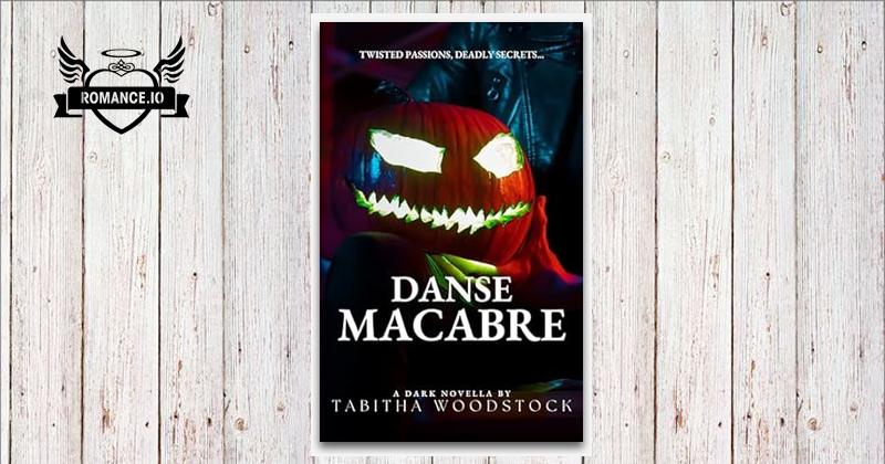 Danse Macabre: A Dark Romance Halloween Novella by Tabitha Woodstock