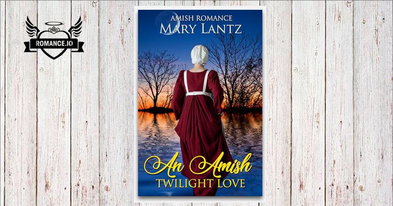 An Amish Twilight Love by Mary Lantz