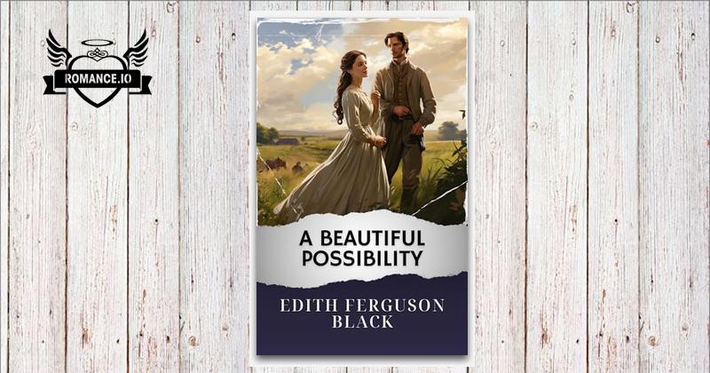 A Beautiful Possibility (Annotated): The Original Classic by Edith ...
