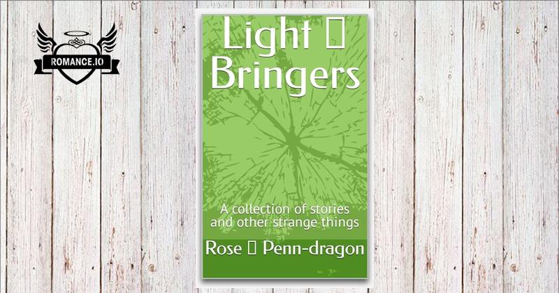 Light Bringers : A collection of stories and other strange things by ...
