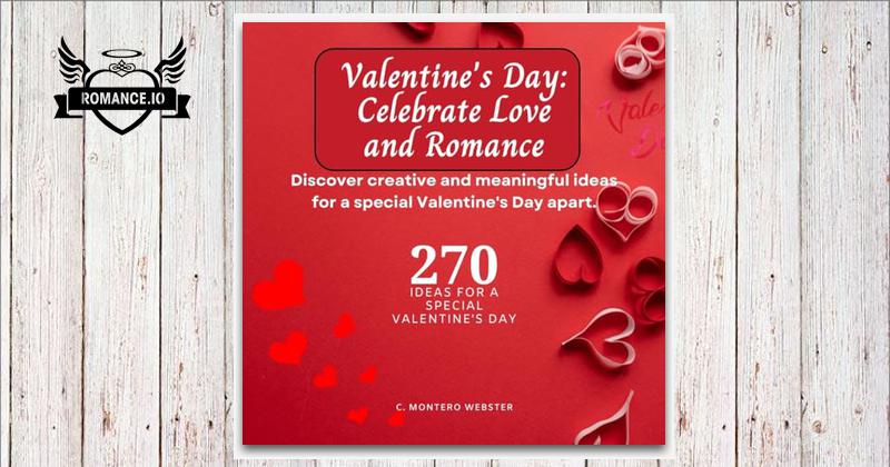 Valentine's Day Celebrate Love and Romance Discover creative and ...