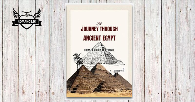 Journey Through Ancient Egypt : From Pharaohs To Pyramid, The ...