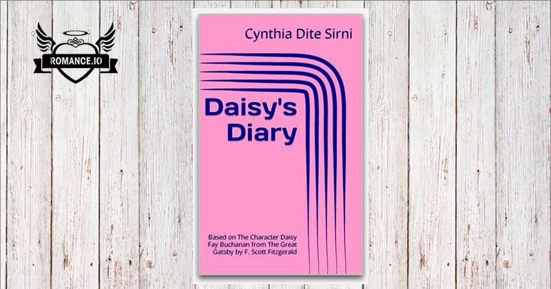Daisy's Diary: Based on The Character Daisy Fay Buchanan from The Great ...
