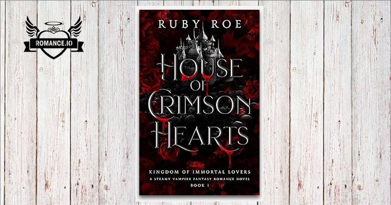 House of Crimson Hearts by Ruby Roe