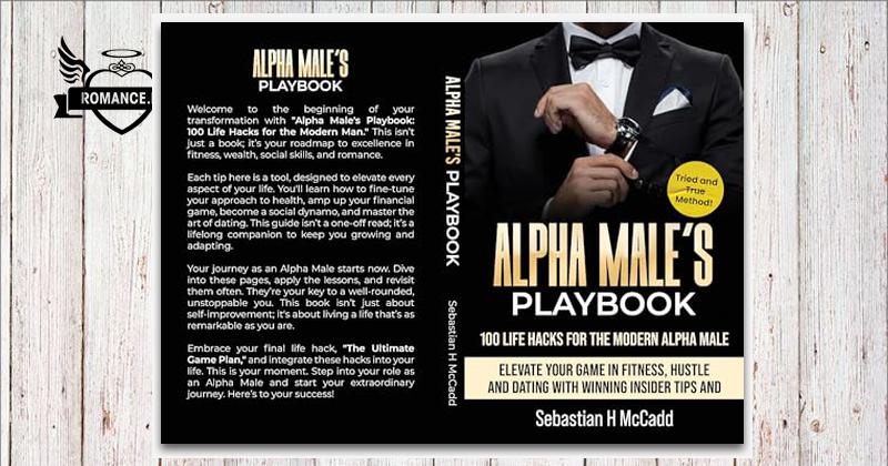 Alpha Male's Playbook: 100 Life Hacks For The Modern Man: Elevate Your ...