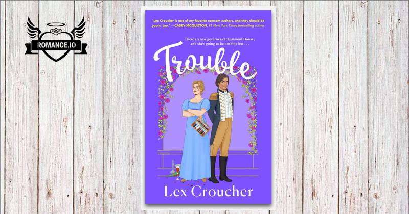 Trouble by Lex Croucher