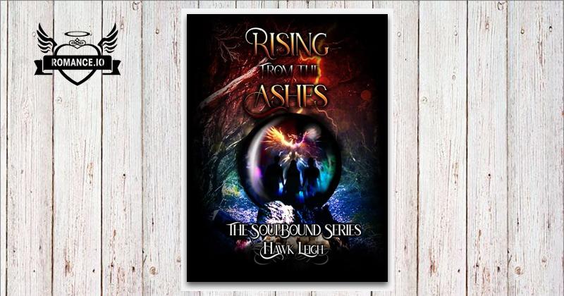 Rising from the Ashes: The Soulbound Series: Book 1 by Hawk Leigh ...