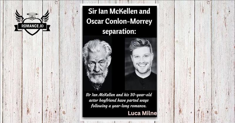 Sir Ian McKellen and Oscar Conlon-Morrey separation:: Sir Ian McKellen ...
