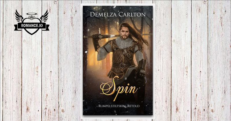 Spin: Rumpelstiltskin Retold by Demelza Carlton