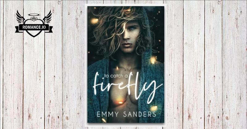 To Catch a Firefly by Emmy Sanders