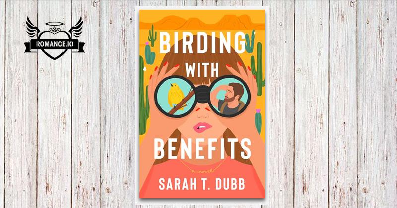 Birding with Benefits by Sarah T. Dubb